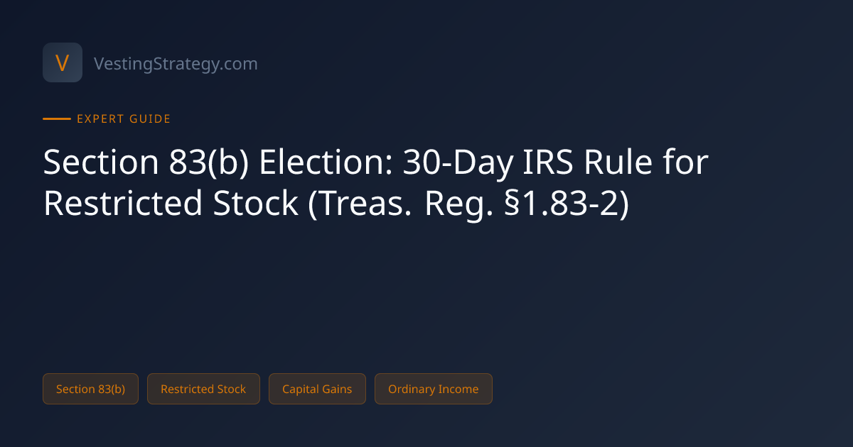 Section 83(b) Election: 30-Day IRS Rule for Restricted Stock (Treas ...